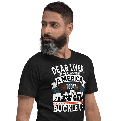 Dear Liver Celebrating America Buckle Up Tee