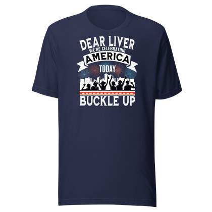 Dear Liver Celebrating America Buckle Up Tee